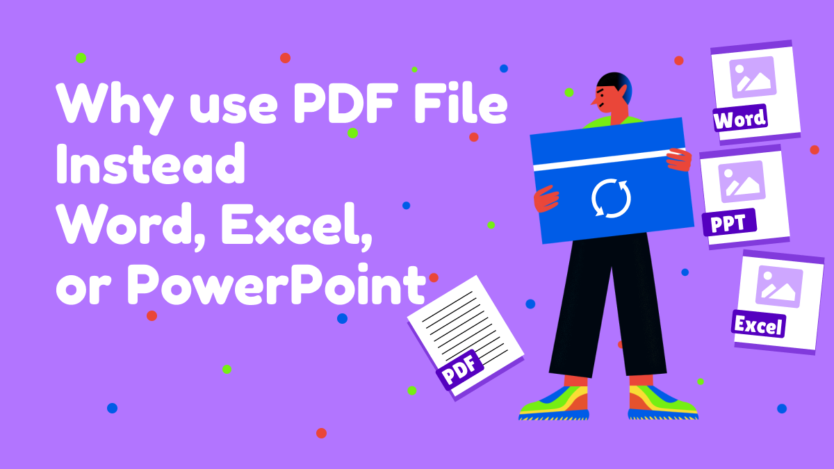 Why Use PDF File Instead Of Word Excel Or PowerPoint UPDF
