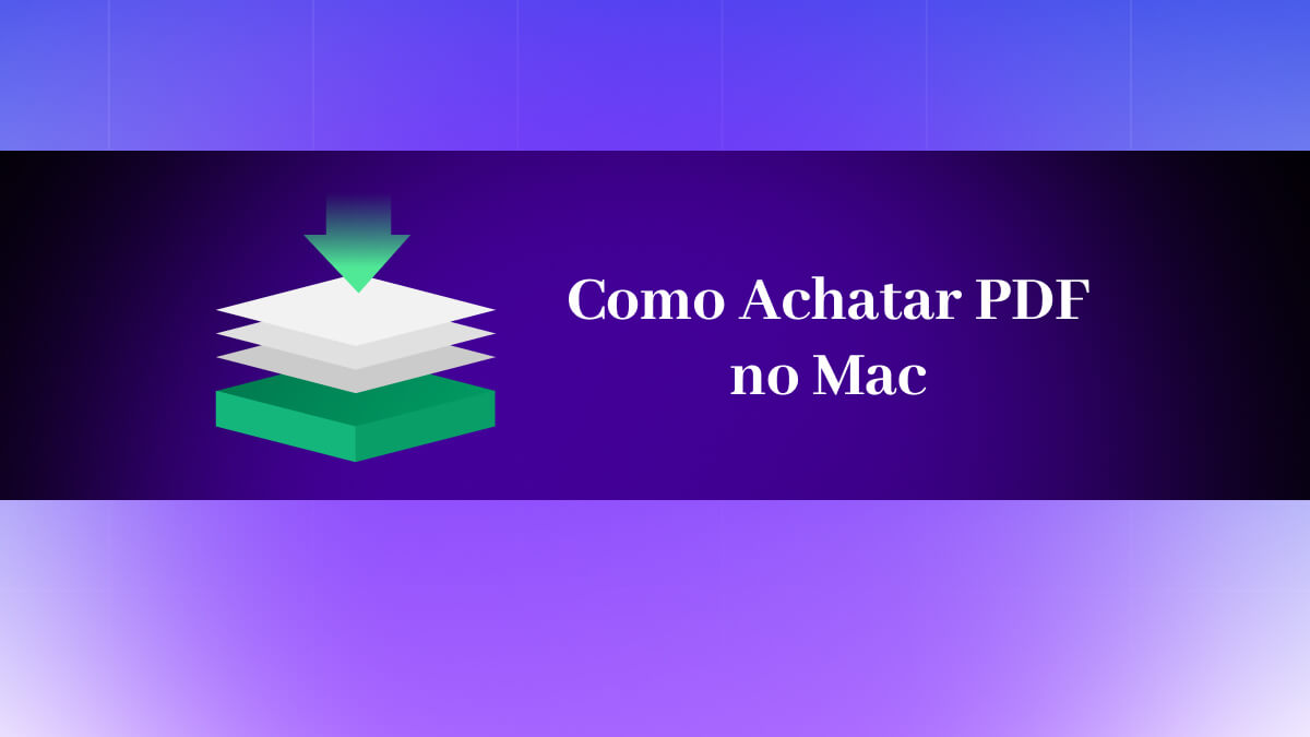 Como Achatar PDFs no Mac (Adaptado ao Sonoma OS) | UPDF Como Achatar PDFs no Mac (Adaptado ao Sonoma OS) | UPDF