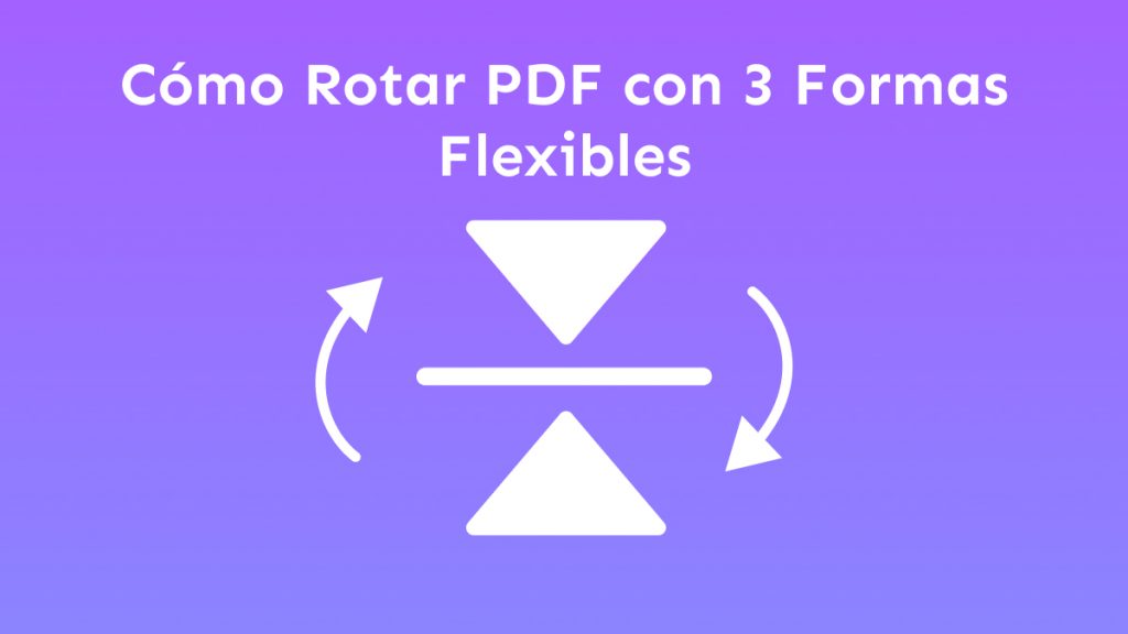 Cómo Rotar PDF con 3 Formas Flexibles | [Official] UPDF