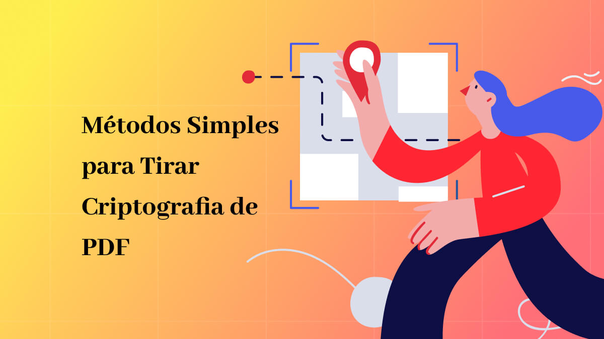 Como Tirar a Criptografia de um PDF ― Descriptografar PDF