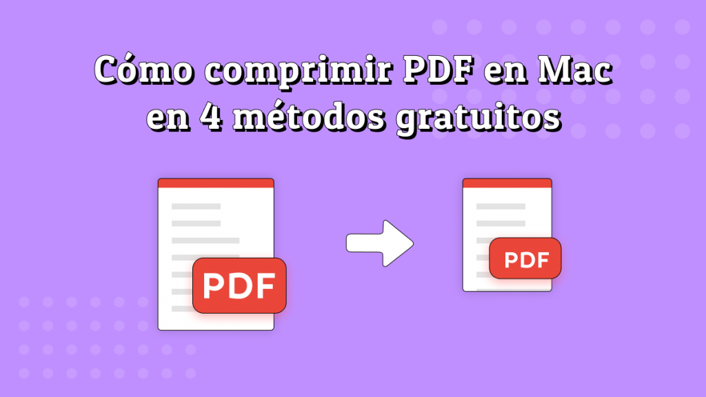 Cómo comprimir PDF en Mac sin perder calidad Cómo comprimir PDF en Mac sin perder calidad