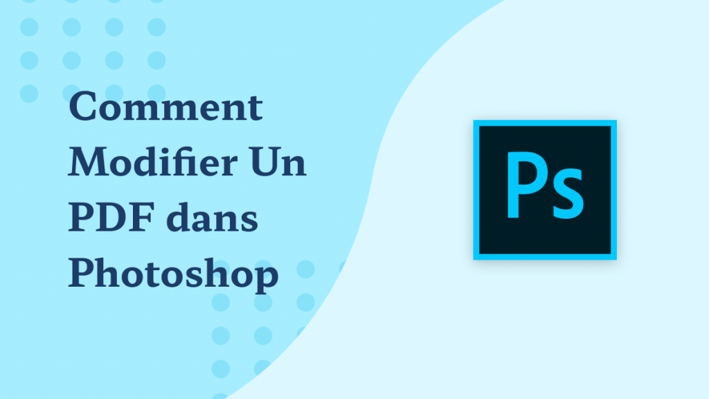 Méthode facile à modifier PDF avec Photoshop | UPDF