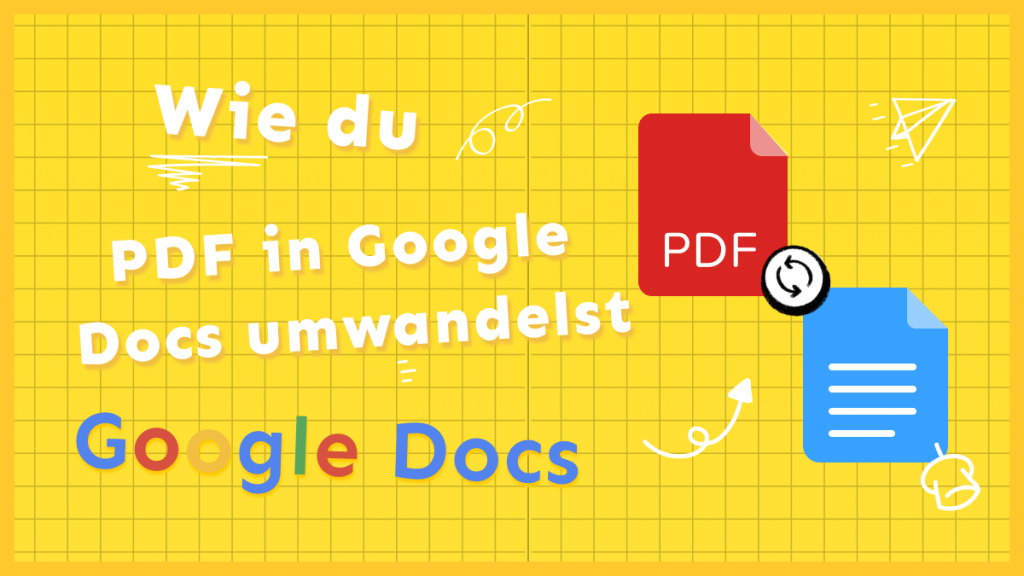 PDF in Google Docs umwandeln - So geht's | [Official] UPDF