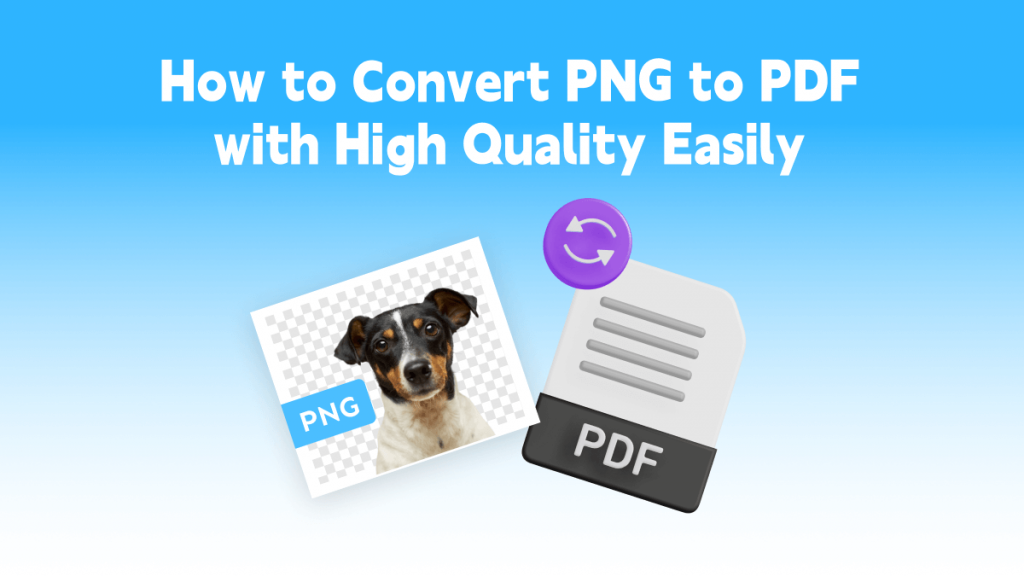 Discover 3 Best Ways to Convert PNG to PDF | UPDF