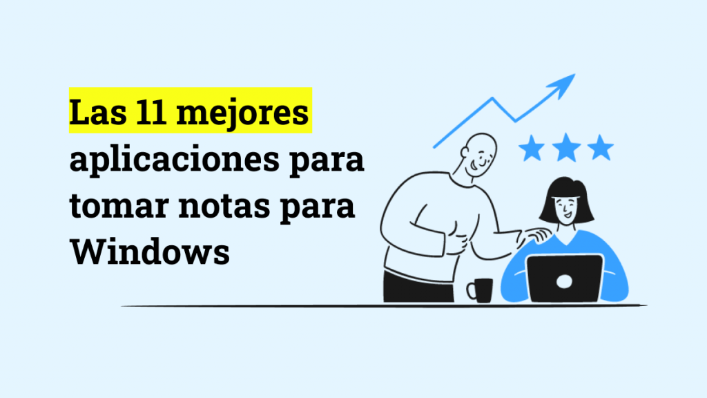 Las 11 mejores aplicaciones para tomar notas para Windows