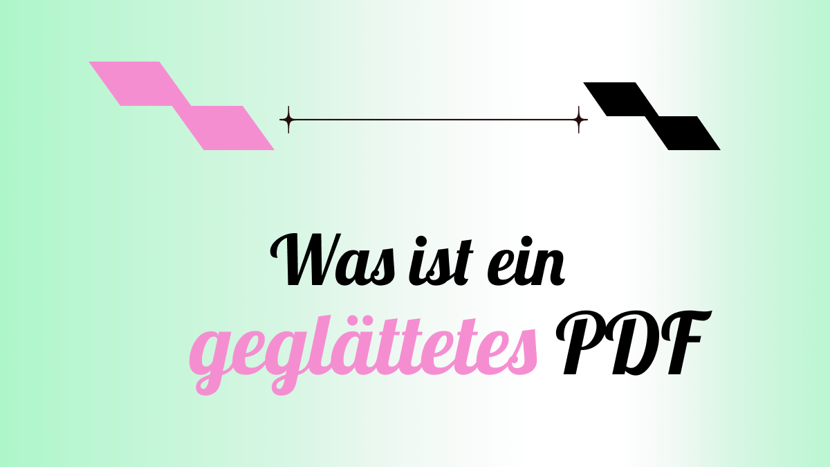 Wie Sie PDF einfach glätten? - Die umfassende Anleitung | UPDF