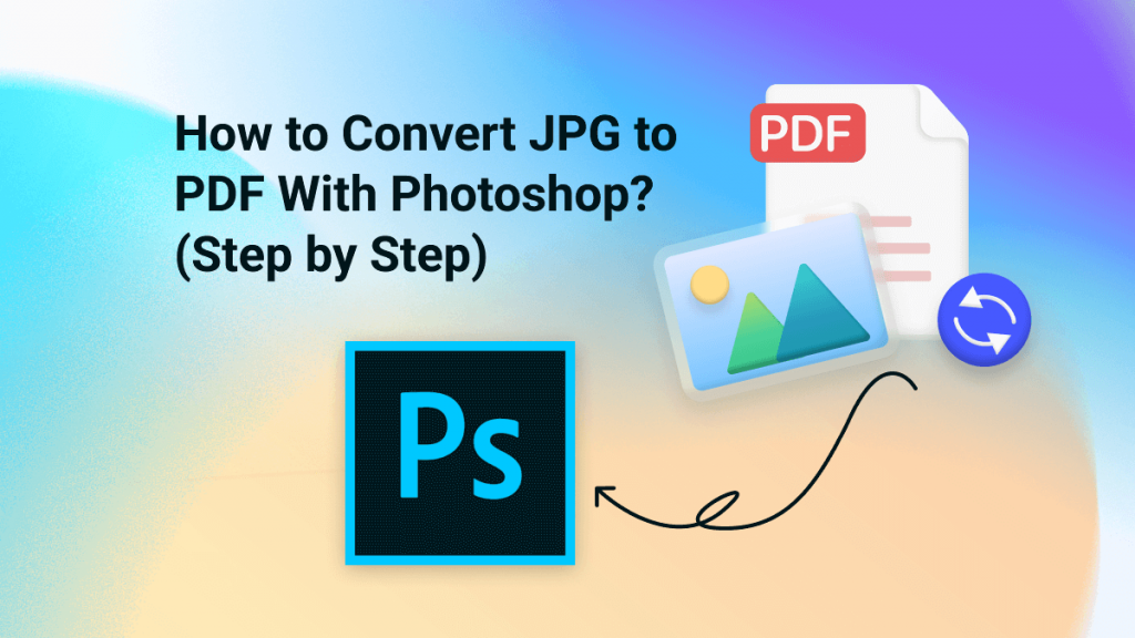 Converting JPG To PDF Via Photoshop: Quick Walkthrough | UPDF