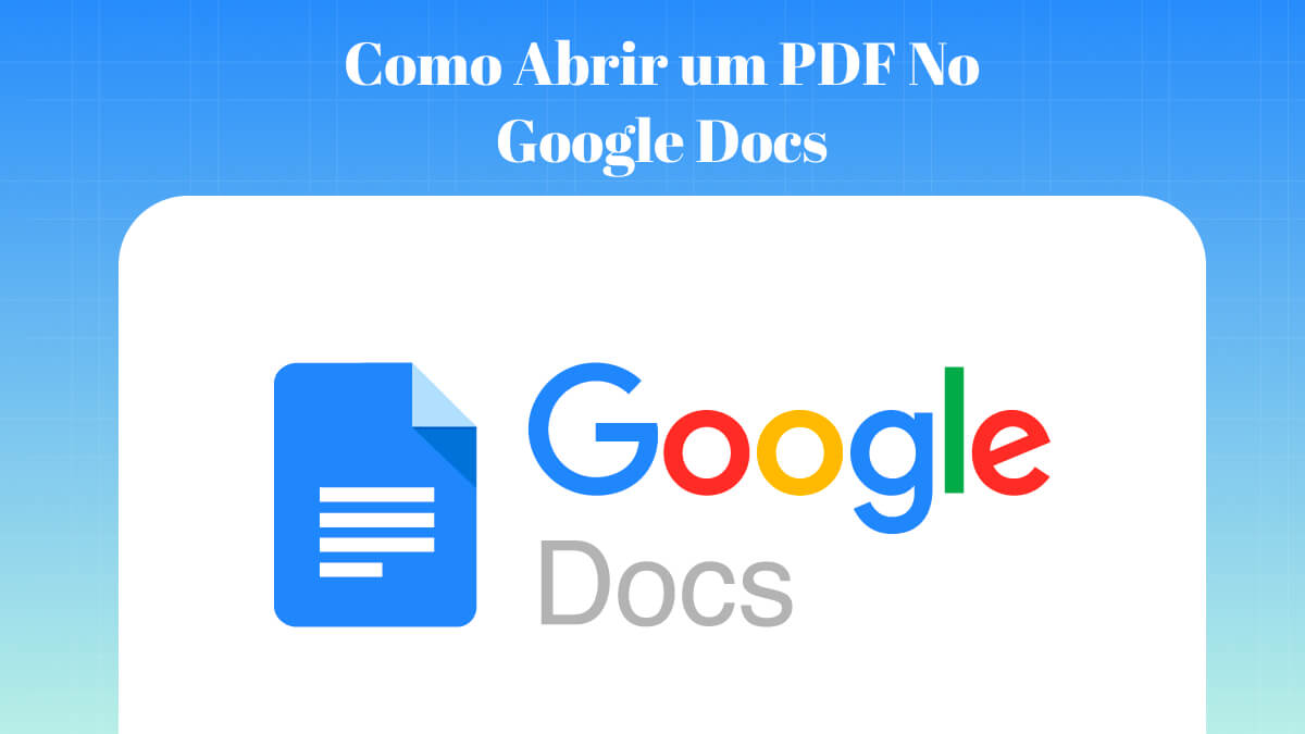 Uma Maneira Rápida para Abrir PDFs no Google Docs | UPDF