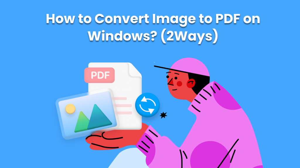 2 Proven Ways to Convert Image to PDF on Windows | [Official] UPDF