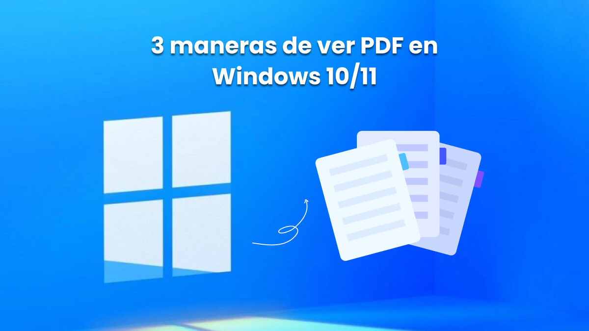 Cómo ver PDF en Windows 10/11 (Guía completa) | UPDF