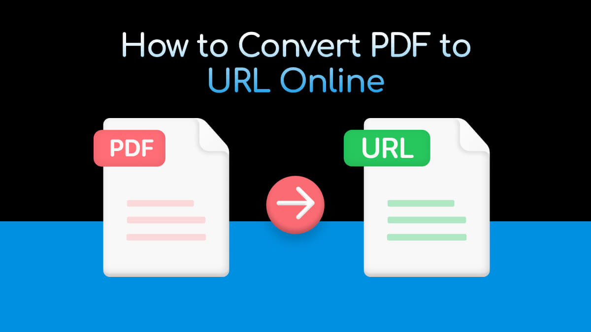 How To Convert PDF To URL Online Free 2 Effective Ways 