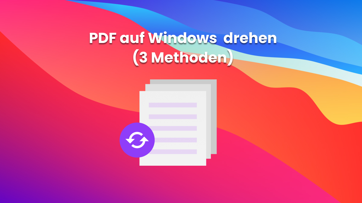 Wie Sie PDF Dateien auf Windows drehen - 3 Methoden | UPDF