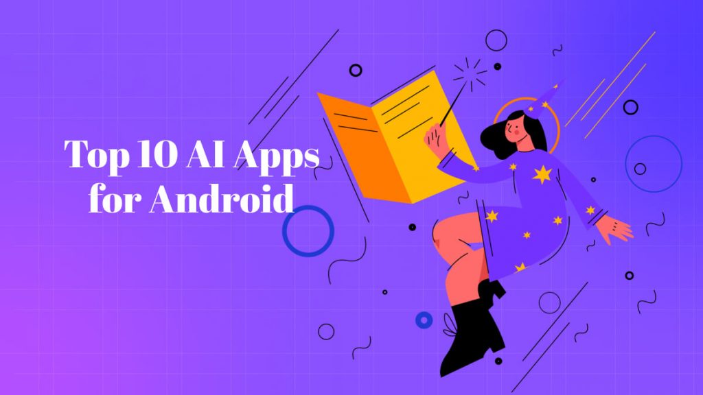 Top 10 Most Popular AI Apps for Android in 2025 | UPDF