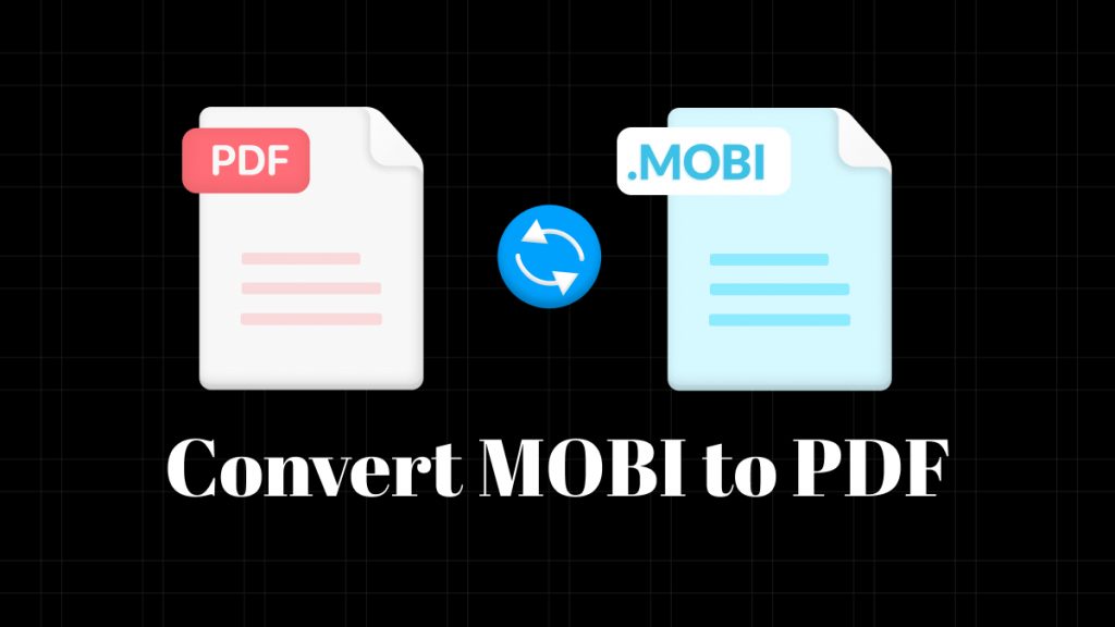 MOBI to PDF: 6 Best & Easy Methods To Convert | UPDF