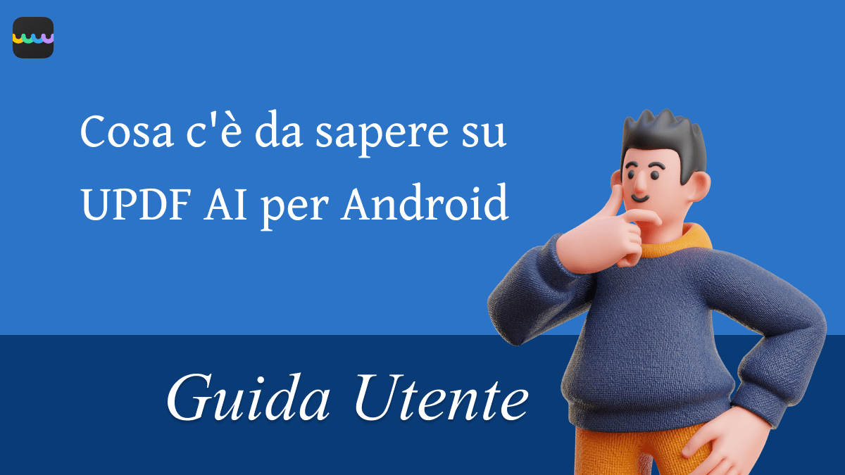 Cosa c'è da sapere su UPDF AI per Android | Guida Utente