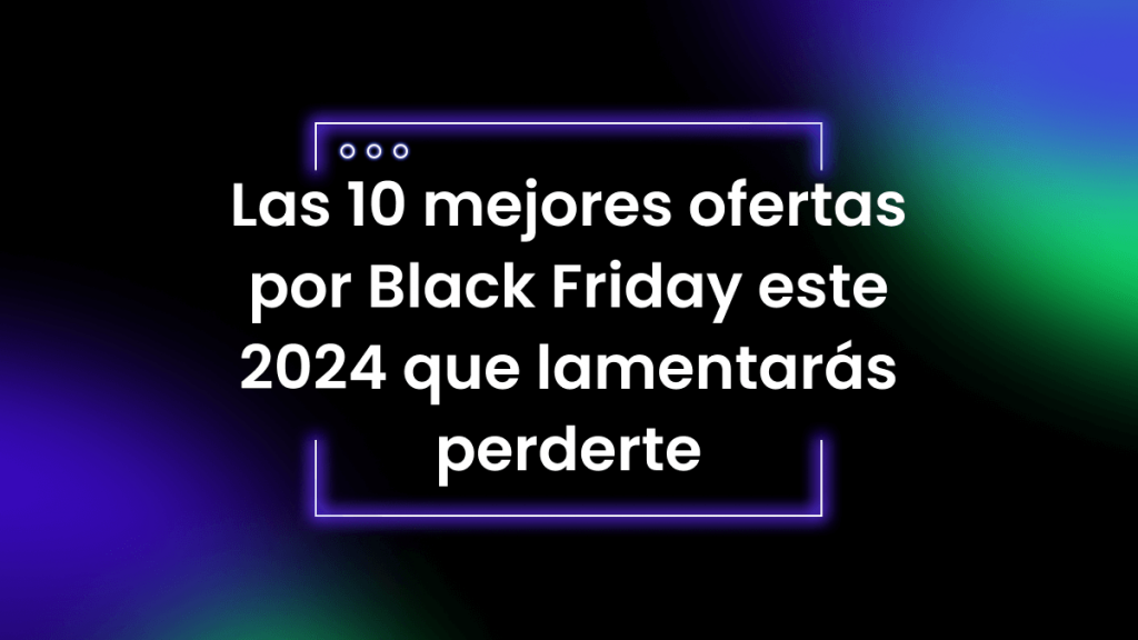 Las 10 mejores ofertas del Black Friday en 2026 | UPDF