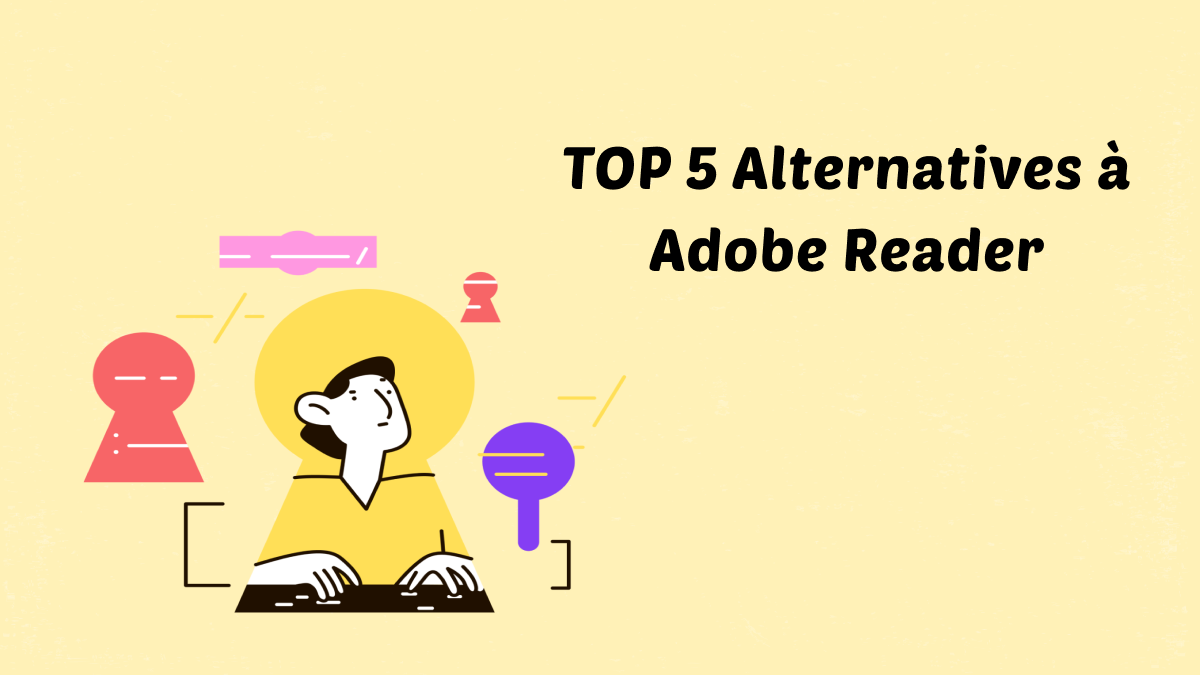 Les 5 meilleures alternatives à Adobe Reader en 2025 | UPDF