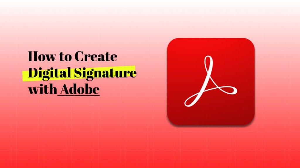 How to Create Digital Signatures with Adobe Acrobat? | UPDF