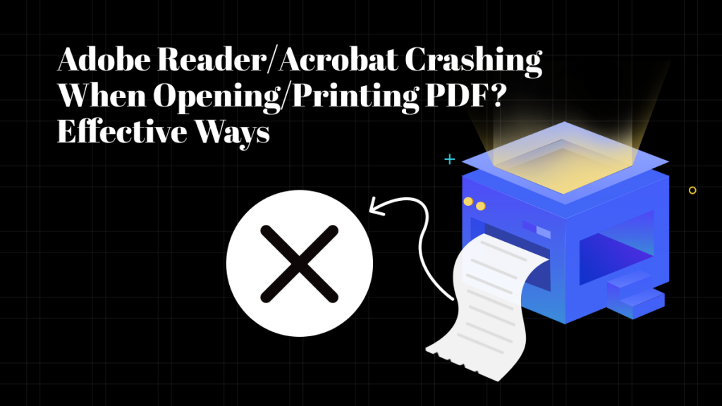 Adobe Reader/Acrobat Crashing When Opening/Printing PDF? Fixed!!!