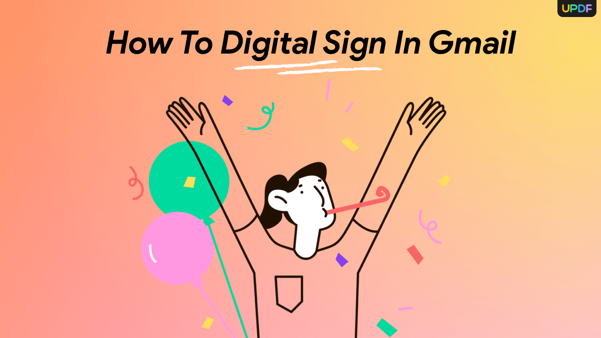 The Best Way to Create a Gmail Digital Sign | UPDF