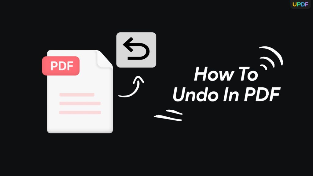 The Ultimate 2026 Guide to Effortlessly Undoing in PDF | UPDF
