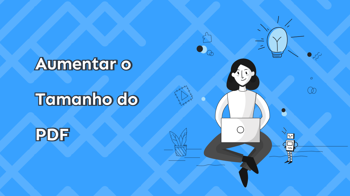 Aumentar Tamanho do PDF: 3 Métodos Simples| UPDF