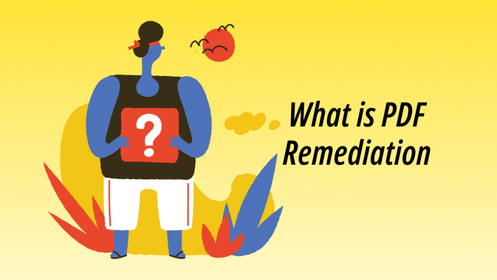 The Impact of PDF Remediation on User Experience | UPDF