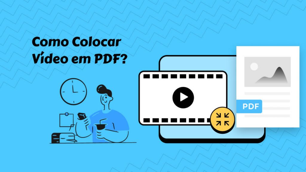 Como Colocar Vídeo em PDF Com e Sem Acrobat? |UPDF