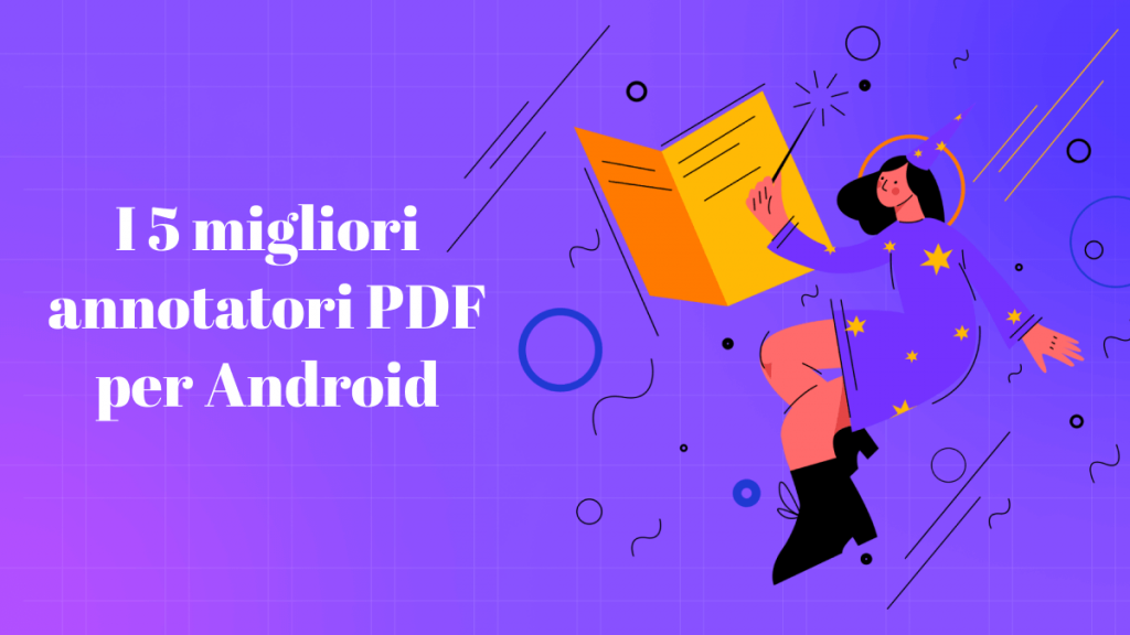I 4 migliori annotatori PDF per Android | UPDF