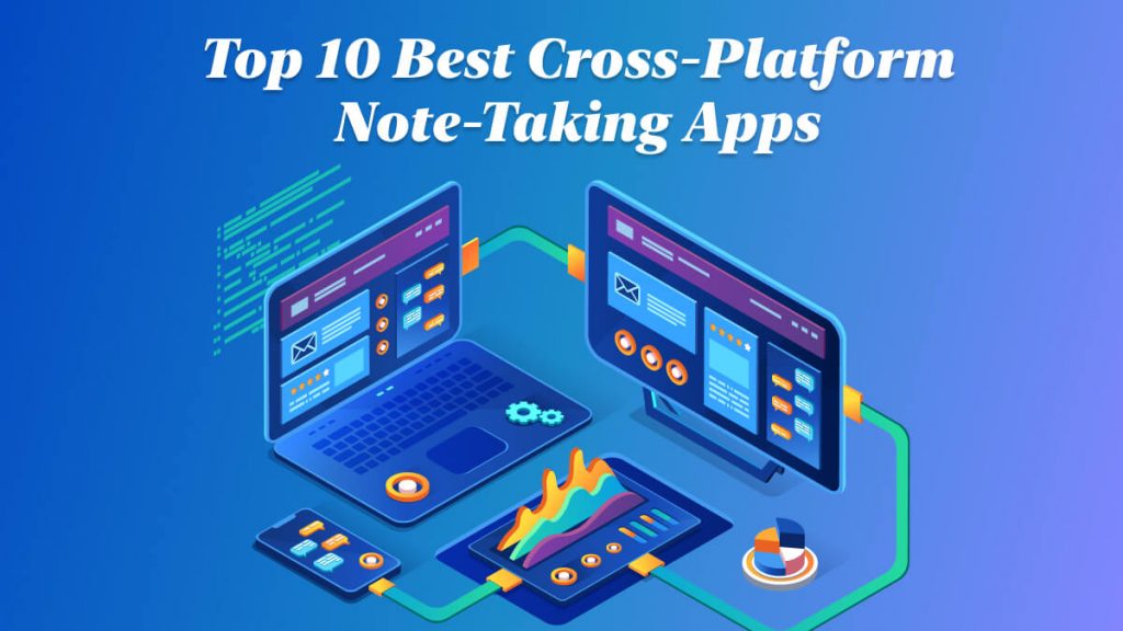 Reviewing the 10 Best Multi-Platform Note-Taking Apps - UPDF