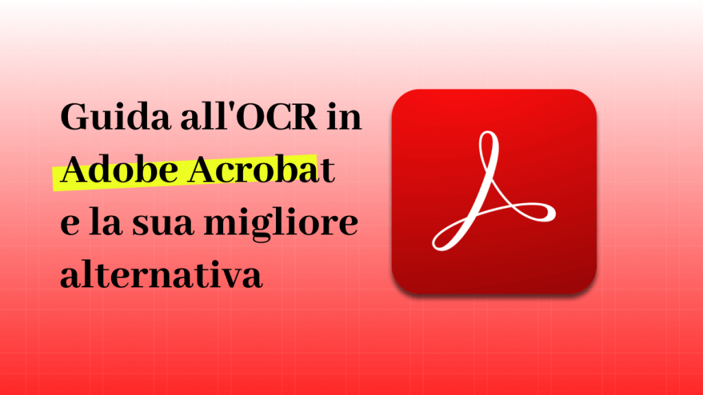 Guida completa all'OCR di Adobe Acrobat | UPDF