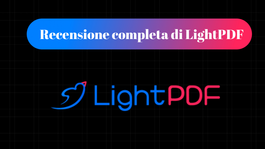 Una recensione completa di LightPDF | UPDF