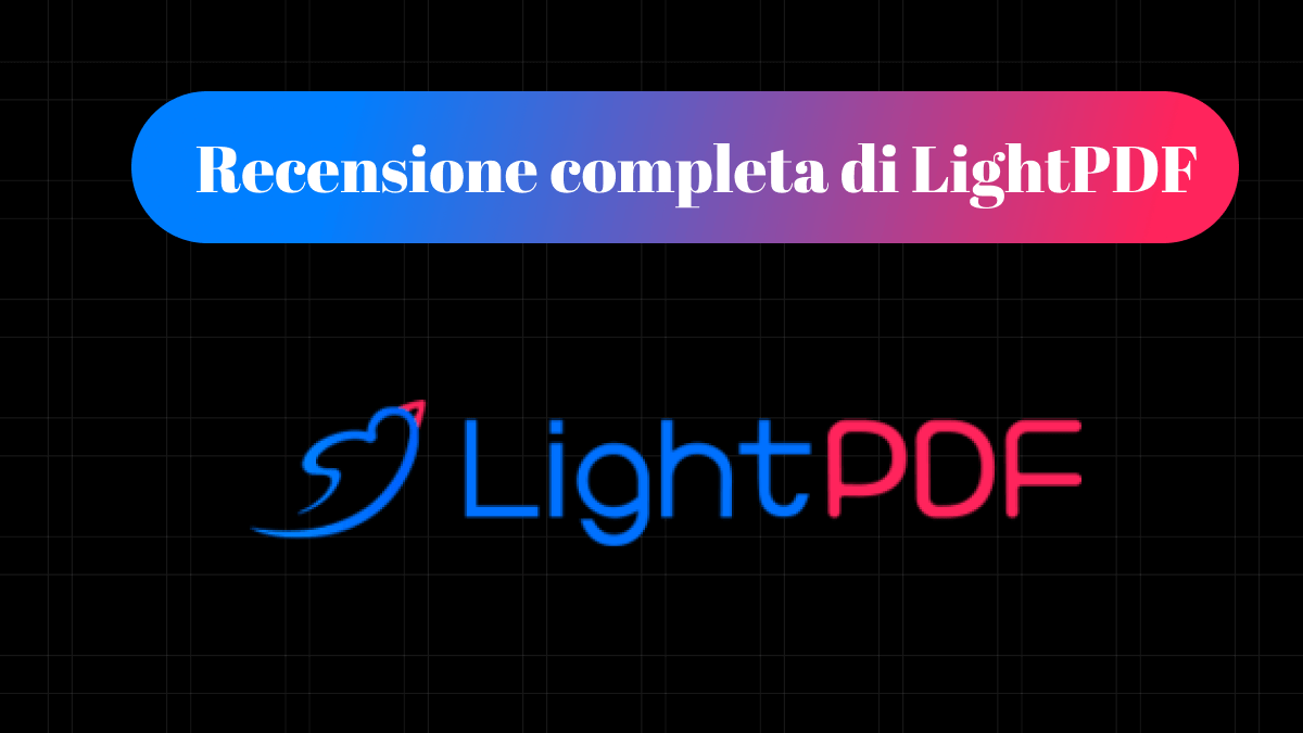 Una recensione completa di LightPDF | UPDF