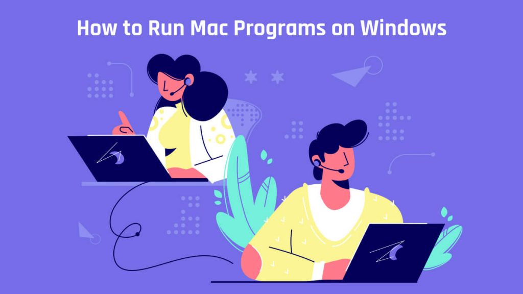The EASIEST Ways To Run Mac Programs on Windows|UPDF