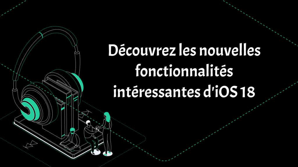 Exploitez le potentiel complet d'iOS 18 | UPDF