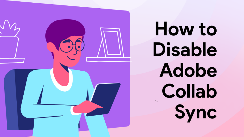 Czym jest synchronizacja Adobe Collab? Jak ją wyłączyć? | UPDF