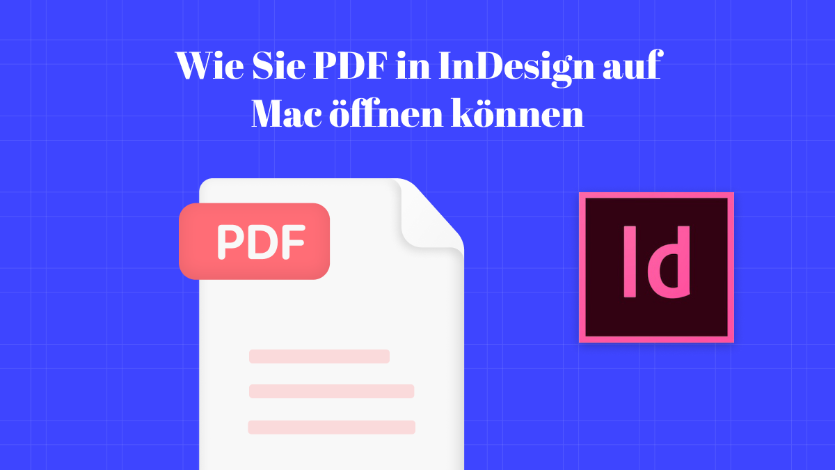 Wie Sie ein PDF in InDesign auf Mac öffnen – die Anleitung | UPDF