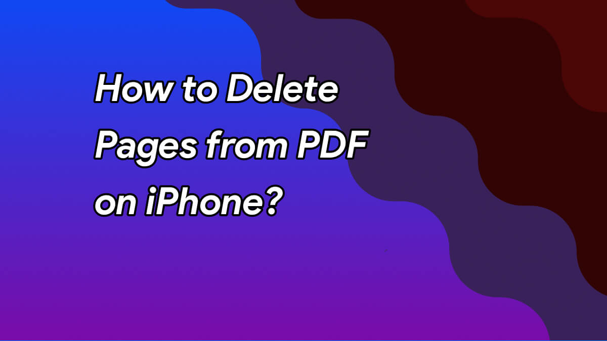 How to Delete Pages from PDF on iPhone? (4 Easy Ways) | UPDF