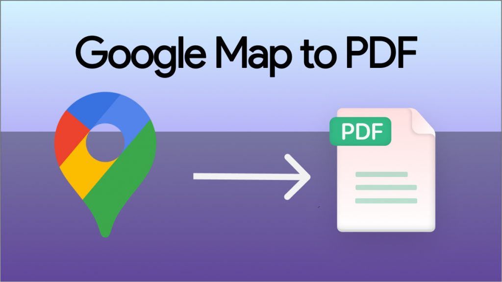 Easily Convert Google Map to PDF for Offline Access - UPDF