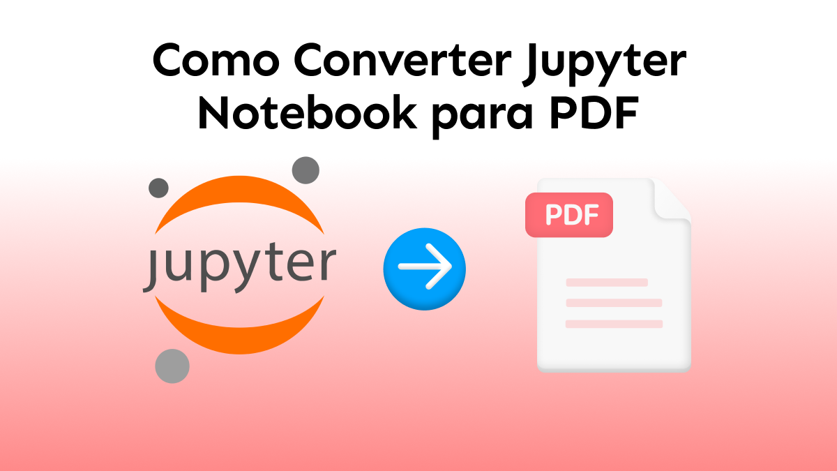 Como Converter o Jupyter Notebook para PDF? | UPDF
