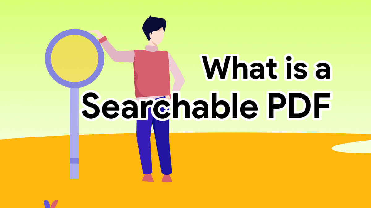 What is a Searchable PDF? The Complete Guide | UPDF