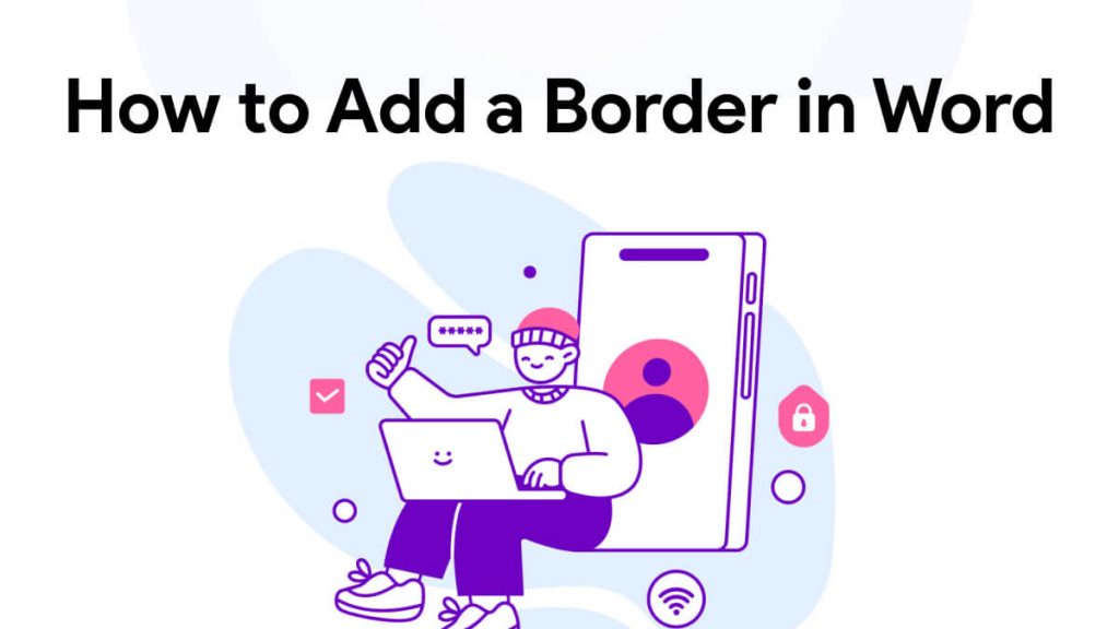 Understanding How to Add a Border in Word - UPDF