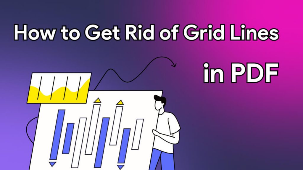 Top Ways On How To Get Rid Of Grid Lines In PDF UPDF