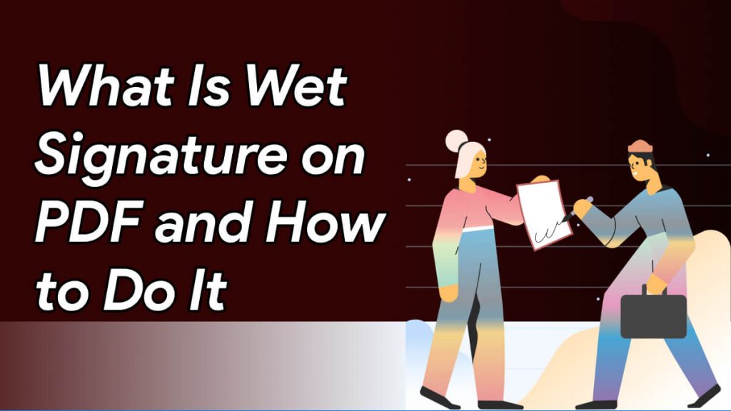 How to Easily Do a Wet Signature on PDF - UPDF