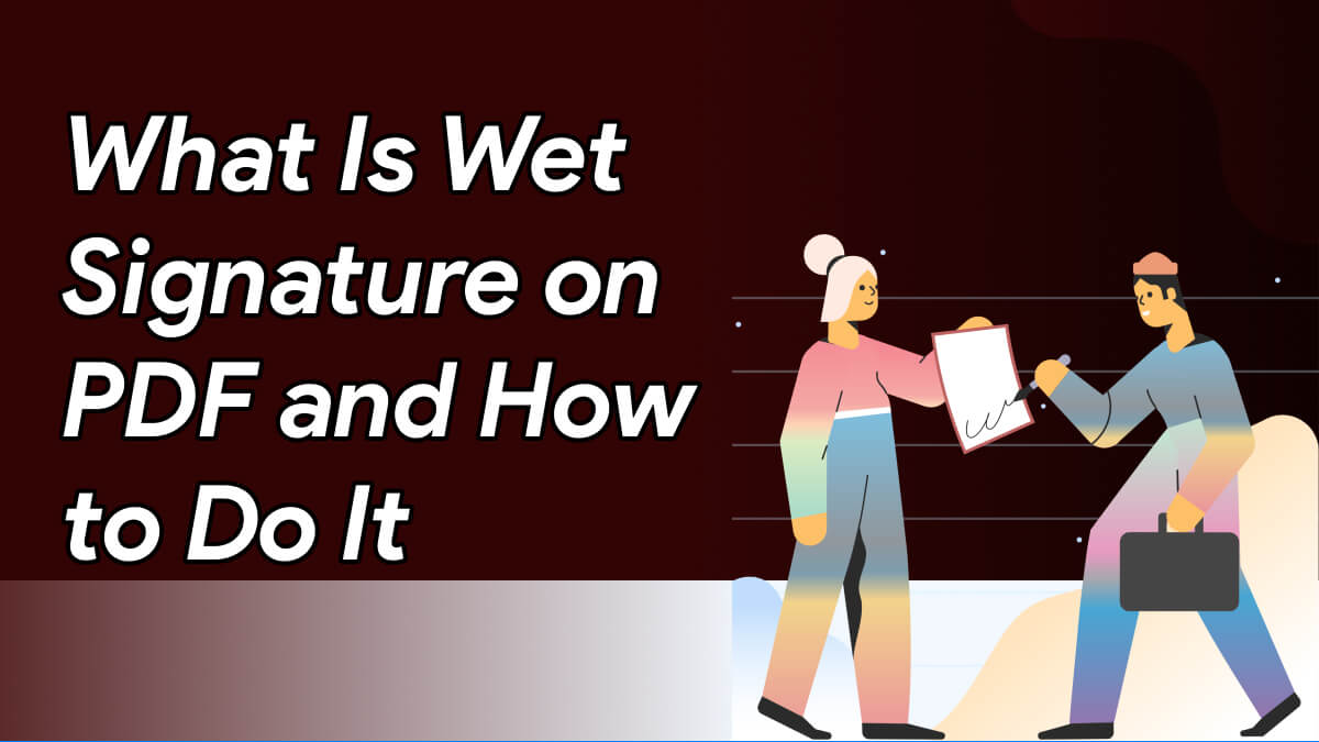 How to Easily Do a Wet Signature on PDF - UPDF