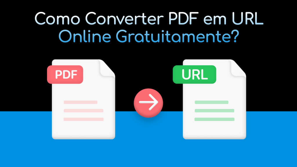 Como Converter PDF em URL Online Gratuitamente? (2 Maneiras Eficazes ...