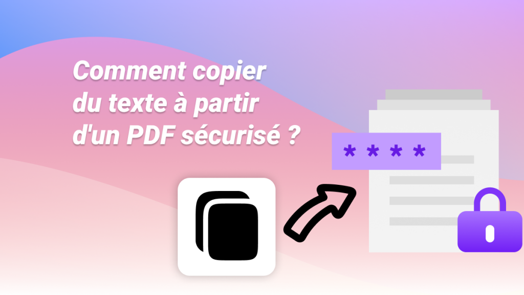 Comment copier du texte à partir d'un PDF sécurisé ? | UPDF