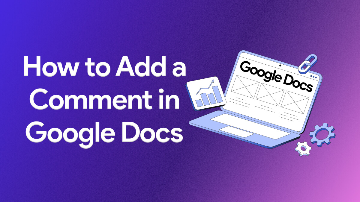 Understanding How to Add a Comment In Google Docs - UPDF