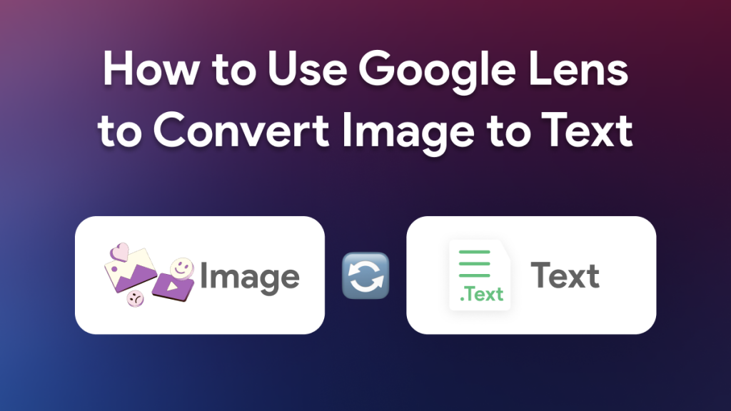 How to Use Google Lens to Convert Image to Text? (Easy)| [Official] UPDF