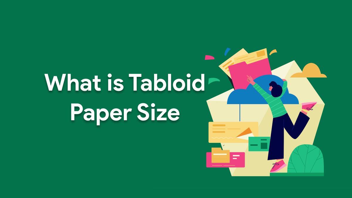 Tabloid Paper Size: What is its Size? | UPDF